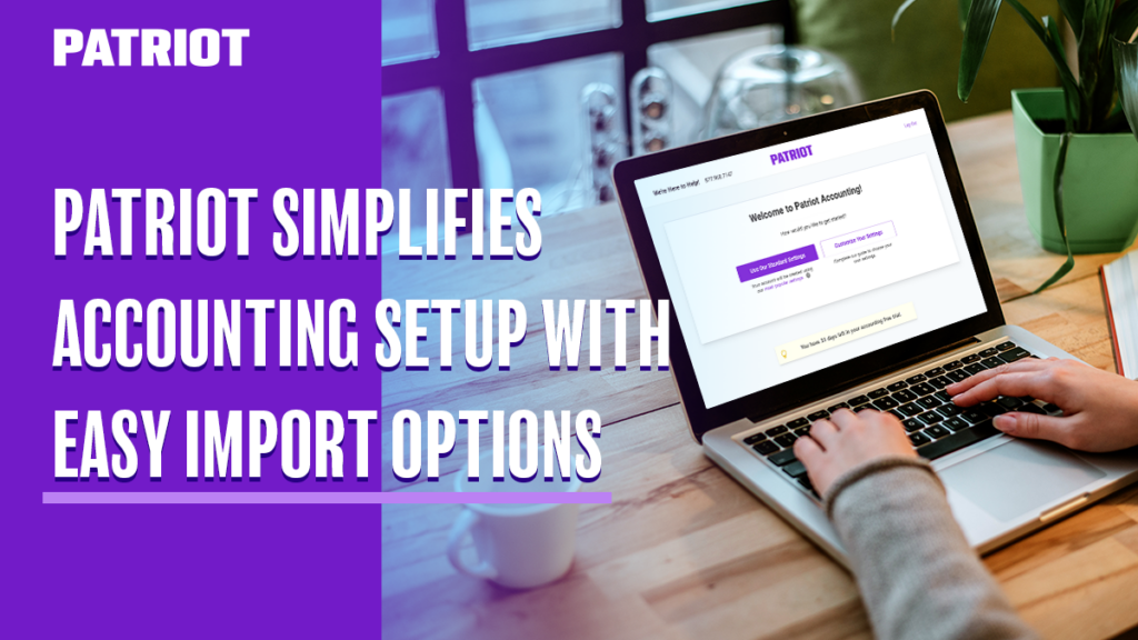 Patriot Software Releases Easy Import Options | Accounting Setup